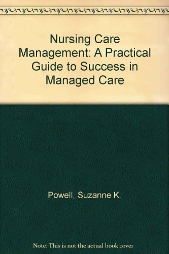Nursing Case Management: A Practical Guide to Success in Managed Care ...