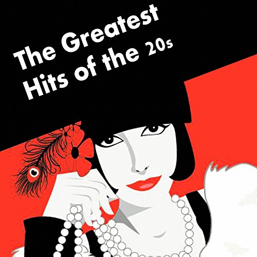 Amazon.com: The Greatest Hits of the 20s : Various artists: Digital Music