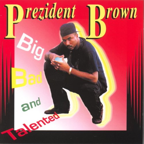Amazon.com: Big bad and talented : Prezident Brown: Digital Music
