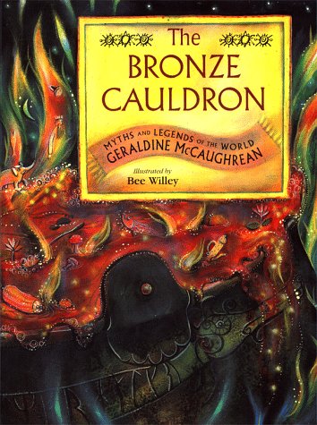 The Bronze Cauldron Myths And Legends Of The World: McCaughrean ...