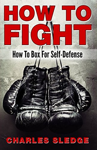 How To Fight: How To Box For Self-Defense: Sledge, Charles ...