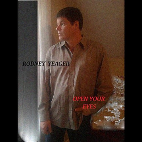 Play Open Your Eyes by Rodney Yeager on Amazon Music