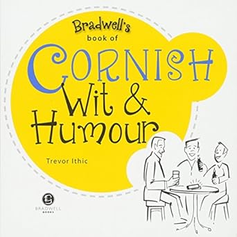 Cornish Wit & Humour: Ithic, Trevor: 9781910551035: Amazon.com: Books