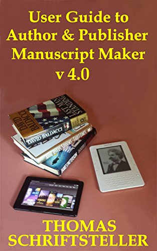 User Guide to Author & Publisher Manuscript Maker v4.0: Transform a ...