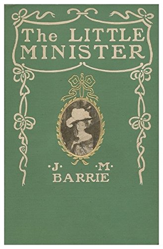 The Little Minister: Barrie, J. M.: Amazon.com: Books