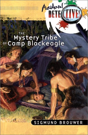 The Mystery Tribe of Camp Blackeagle: 7 (Accidental detectives) : Brouwer, Sigmund: Amazon.in: Books