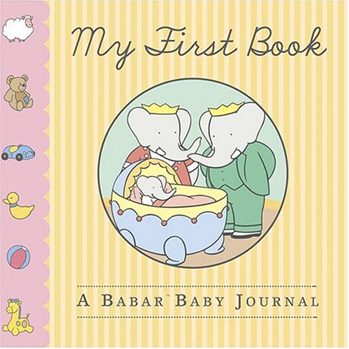 My First Book: A Babar Baby Journal: Abrams: 9780810949348: Amazon.com ...