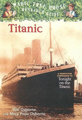 Titanic: A Nonfiction Companion to Magic Tree House #17: Tonight on the ...