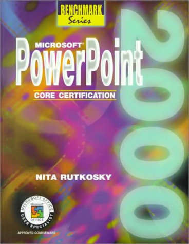 Microsoft Powerpoint 2000: Core Certification (Benchmark Series ...
