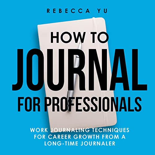 Amazon.com: How to Journal for Professionals: Work Journaling ...