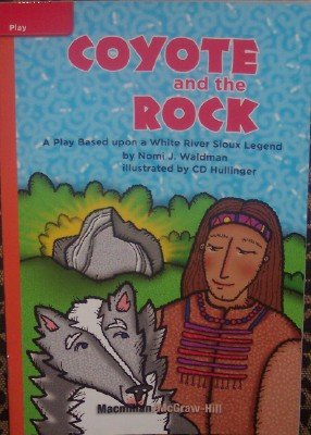 Coyote and the Rock - A Play Based upon a White River Sioux Legend ...