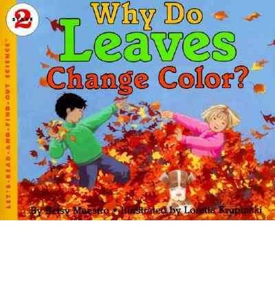 Why Do Leaves Change Color? (Let'S-Read-And-Find-Out Science, Stage 2 ...