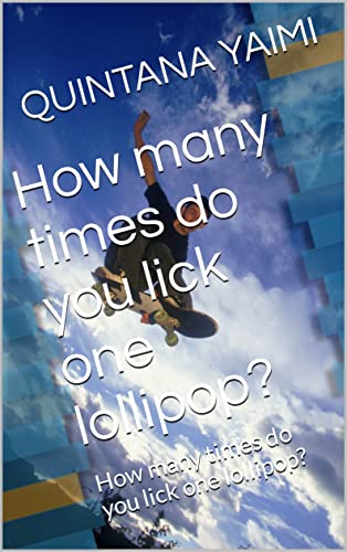 How many times do you lick one lollipop?: How many times do you lick ...