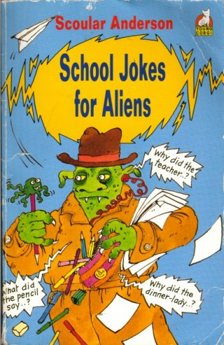 School Joke Book for Aliens (Young Corgi Books) : Anderson, Scoular ...