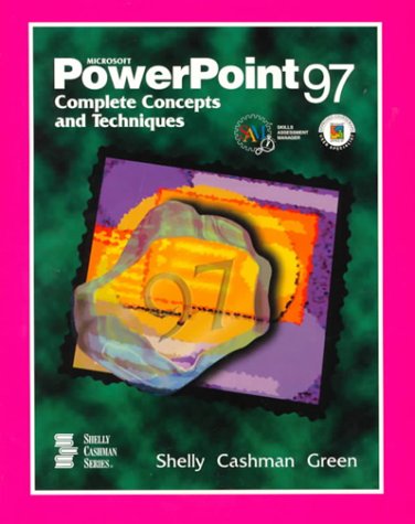 Microsoft PowerPoint 97 Complete Concepts and Techniques: Shelly, Gary ...