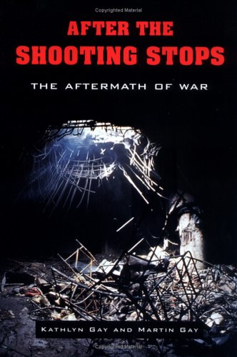 Amazon.com: After the Shooting Stops: The Aftermath of War ...