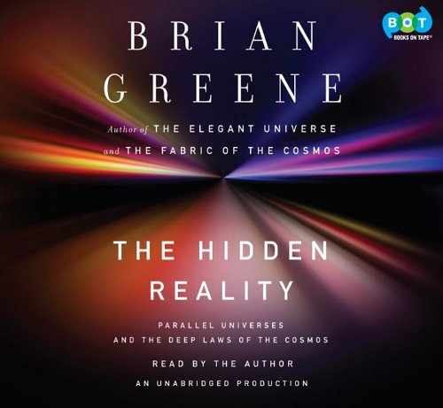 The Hidden Reality: Parallel Universes and the Deep Laws of the Cosmos ...