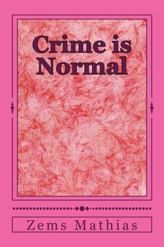 Crime is Normal: "Laws are made to either be obeyed or to be broken ...
