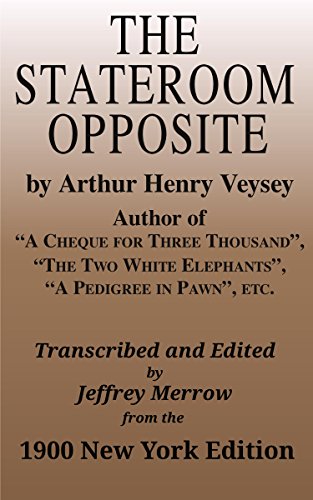 The Stateroom Opposite - Kindle edition by Veysey, Arthur Henry, Merrow ...