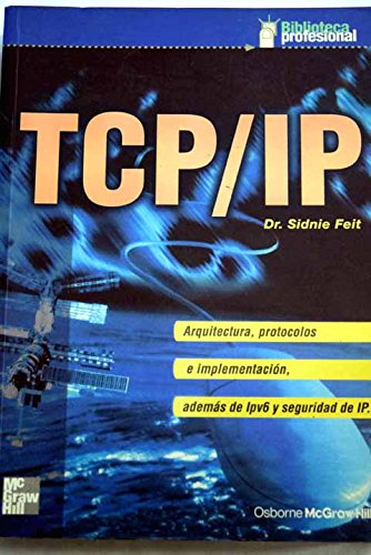 TCP/IP - Biblioteca Profesional (Spanish Edition): Sidnie Feit: 9788448115319: Amazon.com: Books