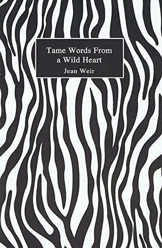 Tame Words from a Wild Heart: Jean Weir: 9781909798168: Amazon.com: Books