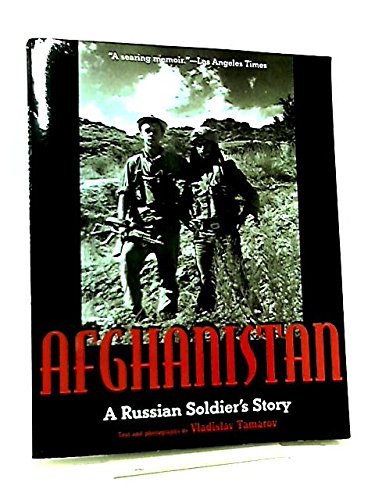By Vladislav Tamarov Afghanistan, A Russian Soldier's Story: Vladislav ...