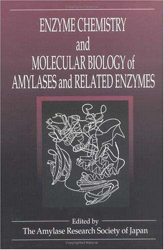 Enzyme Chemistry and Molecular Biology of Amylases and Related Enzymes ...