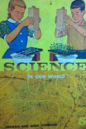 Science in Our World, Teachers Edition: Herman Schneider: Amazon.com: Books