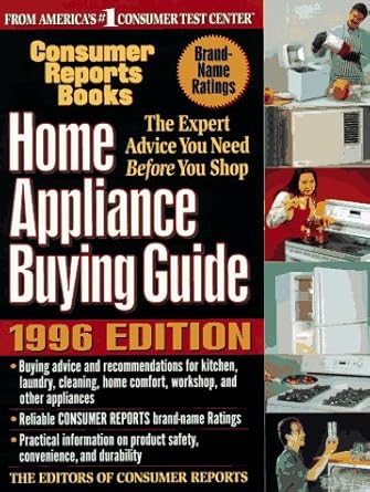 Home Appliance Buying Guide 1996 Annual Reports Consumer The