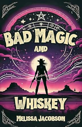 Bad Magic and Whiskey (Bad Magic: Historical Urban Fantasy of the ...
