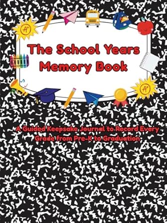 Amazon.com: The School Years Memory Book: A Guided Keepsake Journal to ...