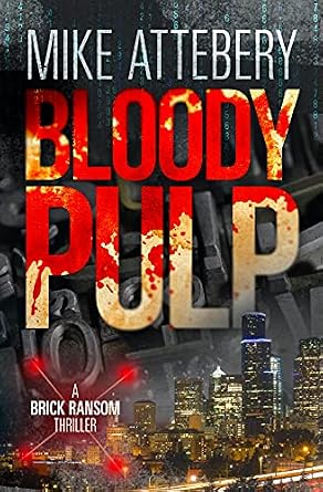 Bloody Pulp (Brick Ransom Book 2) eBook : Attebery, Mike: Amazon.co.uk ...