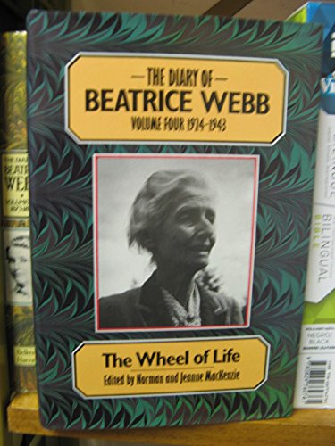 Diary of Beatrice Webb 1924-1943: Wheel of Life E Webb Vol 4: Webb ...