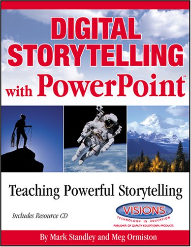 Digital Storytelling with PowerPoint: Mark Standley, Meg Ormiston ...