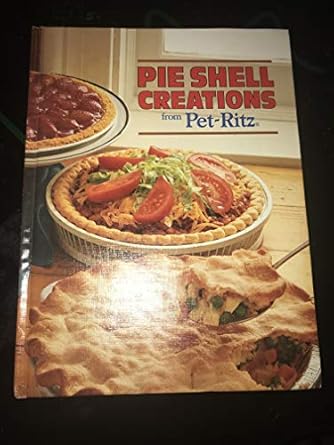 Pie Shell Creations from Pet-Ritz Cook book: Pet-Ritz: Amazon.com: Books