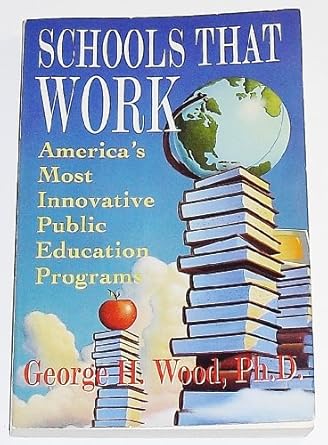 Schools That Work: America's Most Innovative Public Education Programs ...