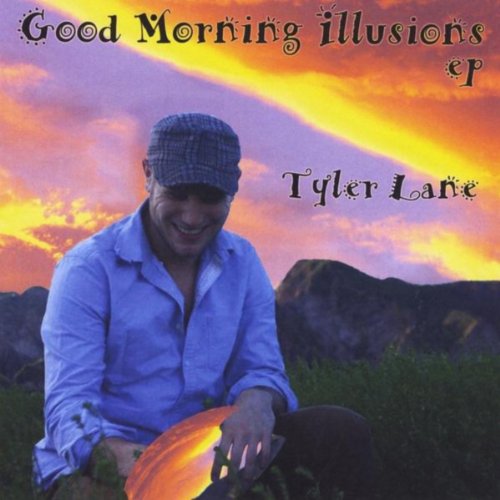 Play Good Morning Illusions by Tyler Lane on Amazon Music