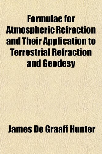 Formulae for Atmospheric Refraction and Their Application to ...