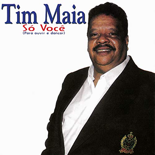 Só Você (Para Ouvir e Dançar) de Tim Maia no Amazon Music Unlimited