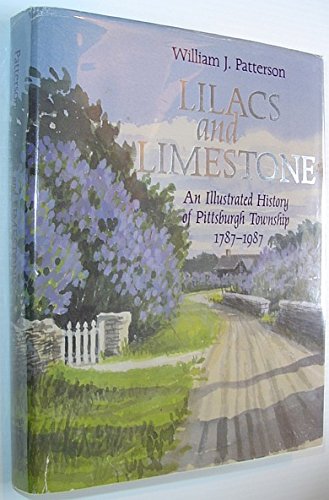 Lilacs and Limestone - An Illustrated History of Pittsburgh Township ...