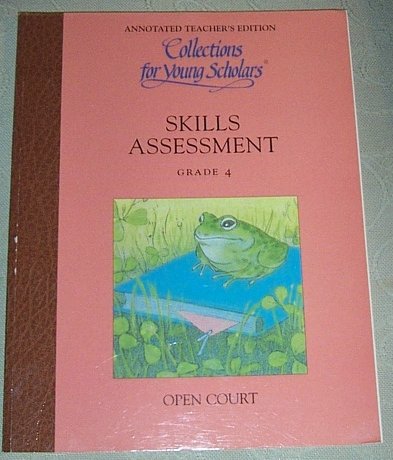 Open Court Skills Assessment Grade 4 (Collections for Young Scholars ...