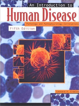 An Introduction to Human Disease: Pathology and Pathophysiology ...