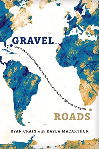 Amazon.com: Gravel Roads: One man's quest around the world to heal, and ...