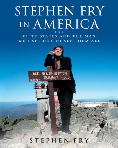 Stephen Fry in America: Fifty States and the Man Who Set Out to See ...