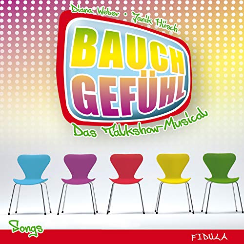 Bauchgefühl (Das Talkshow-Musical) von Diana Weber & Janik Hüsch bei ...