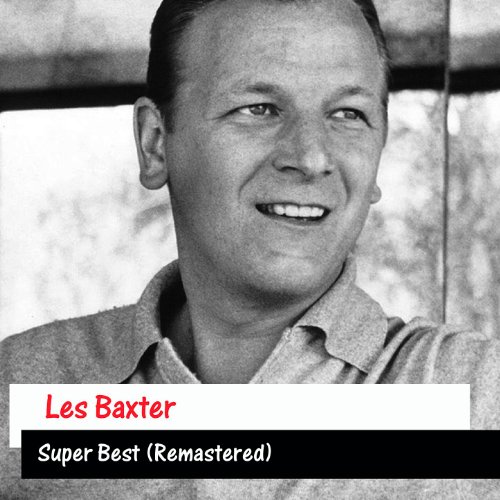 Play Super Best (Remastered) by Les Baxter on Amazon Music