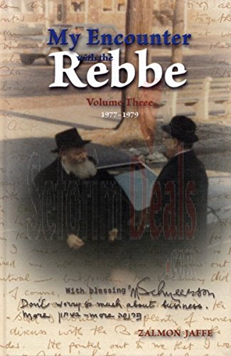 My Encounter with the Rebbe Volume Three (3) 1977-1979: Zalman Jaffe ...