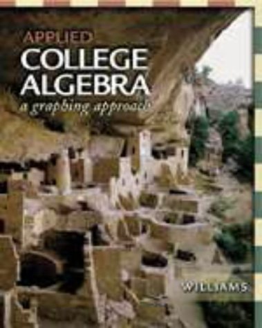 Applied College Algebra: A Graphing Approach: Gareth Williams ...