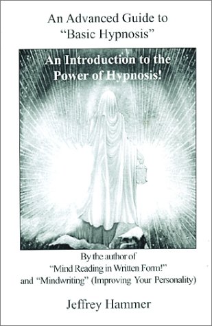A Complete Guide to Basic Hypnosis: An Introduction to the Power of ...