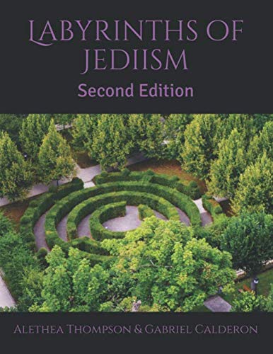 Labyrinths of Jediism: Second Edition: Thompson, Alethea, Calderon ...